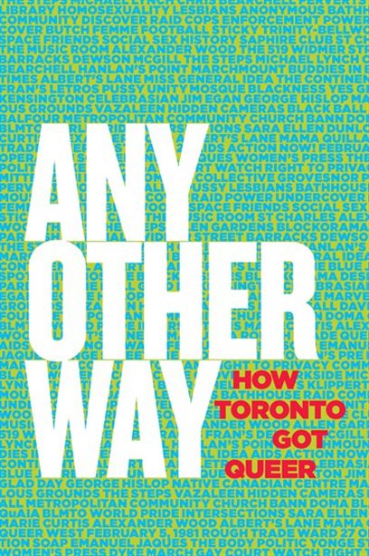 Any Other Way: How Toronto Got Queer | Queer Events